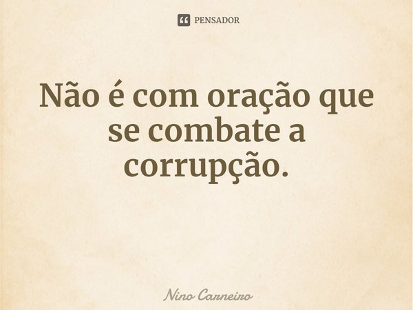 Oração forte para combater a corrupção - Simpatias Poderosas